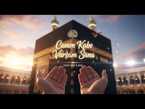 2026 YENİ İLAHİ - Canım Kabe Varsam Sana