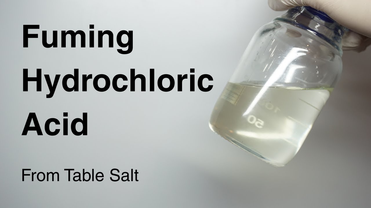 Making Fuming Hydrochloric Acid from Table Salt - YouTube