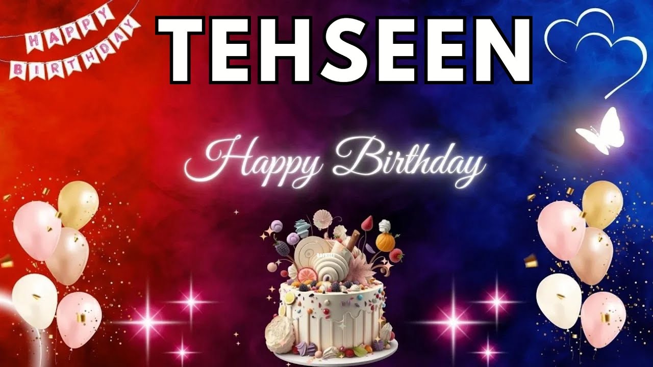 TEHSEEN Happy Birthday Song | Birthday Song TEHSEEN🎂#birthday #tehseen ...
