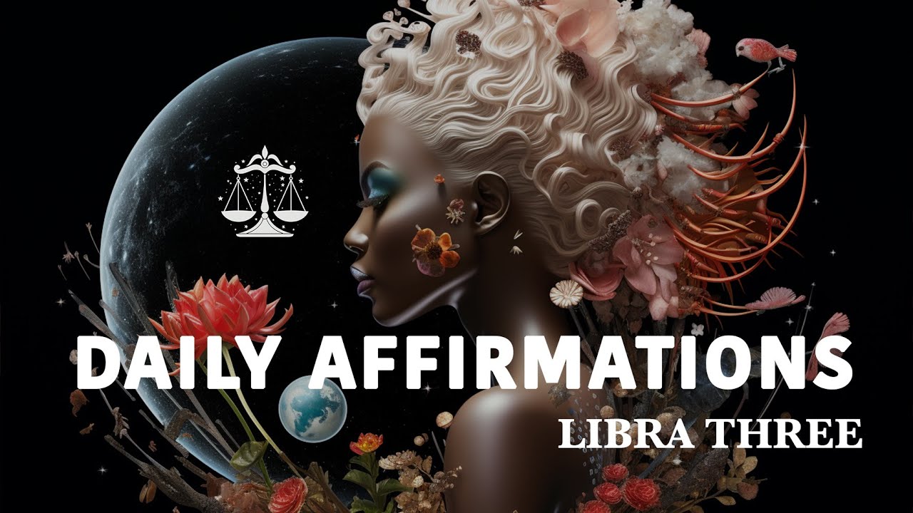 Positive Daily Affirmations for Libra Zodiac 3 - Living Your Truth and ...