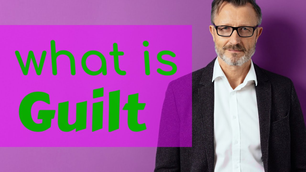 Guilt Meaning Of Guilt YouTube