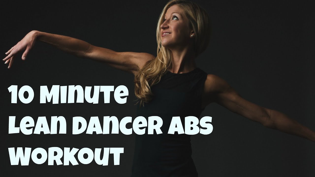 Long, Lean, Dancer Ab Routine. 10 Minutes to a Sexier Stomach. - YouTube