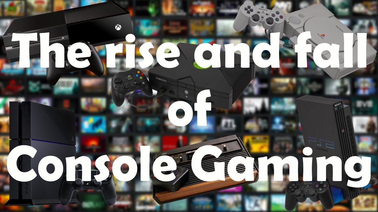 The Rise and Fall of Console Gaming 2017 - YouTube