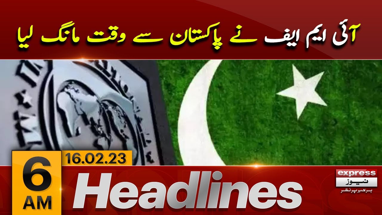 IMF asked Pakistan for time - News Headlines 06 AM | Express News - YouTube