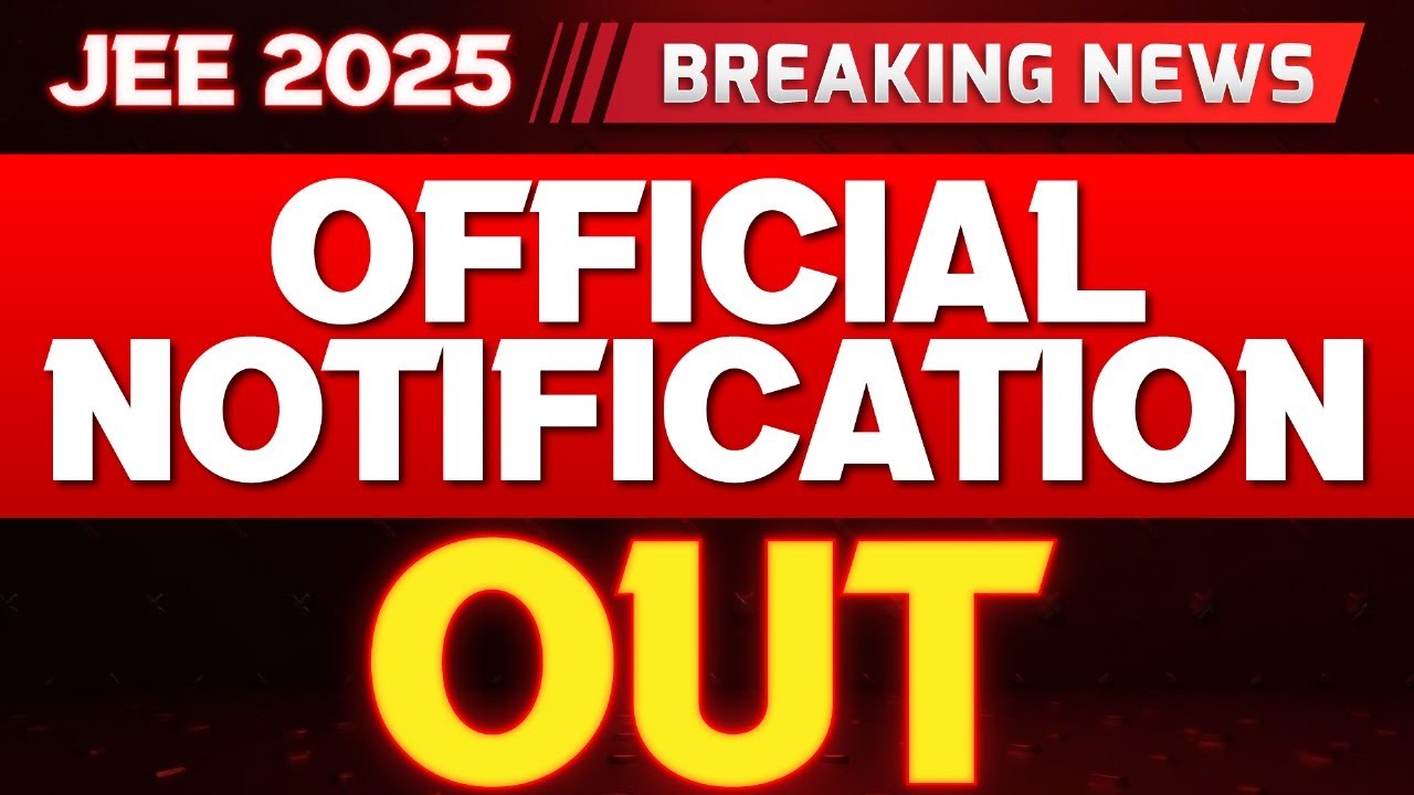 JEE 2025 | 🛑IMPORTANT UPDATE : OFFICIAL NOTIFICATION OUT | EXAM WINNER ...