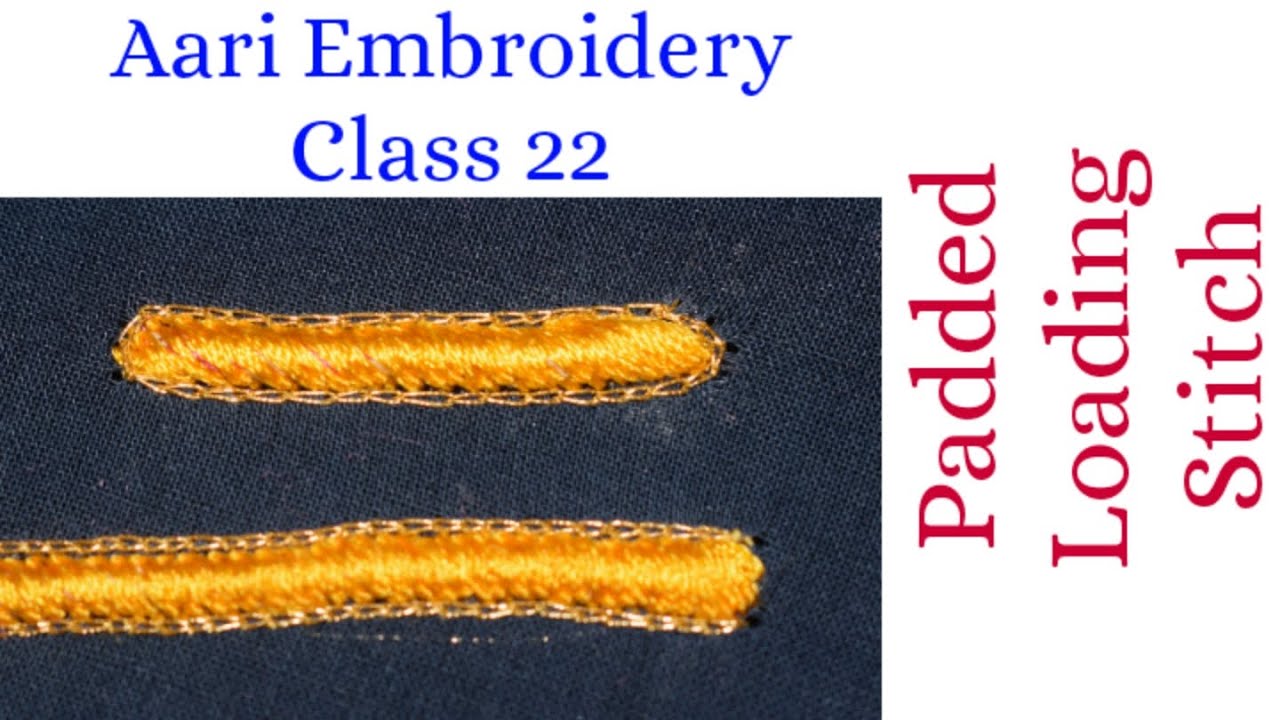 Aari Embroidery - Class 22 || Padded Loading Stitch || Satin Stitch ...