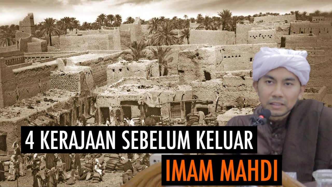 4 KERAJAAN SEBELUM KELUAR IMAM MAHDI - YouTube