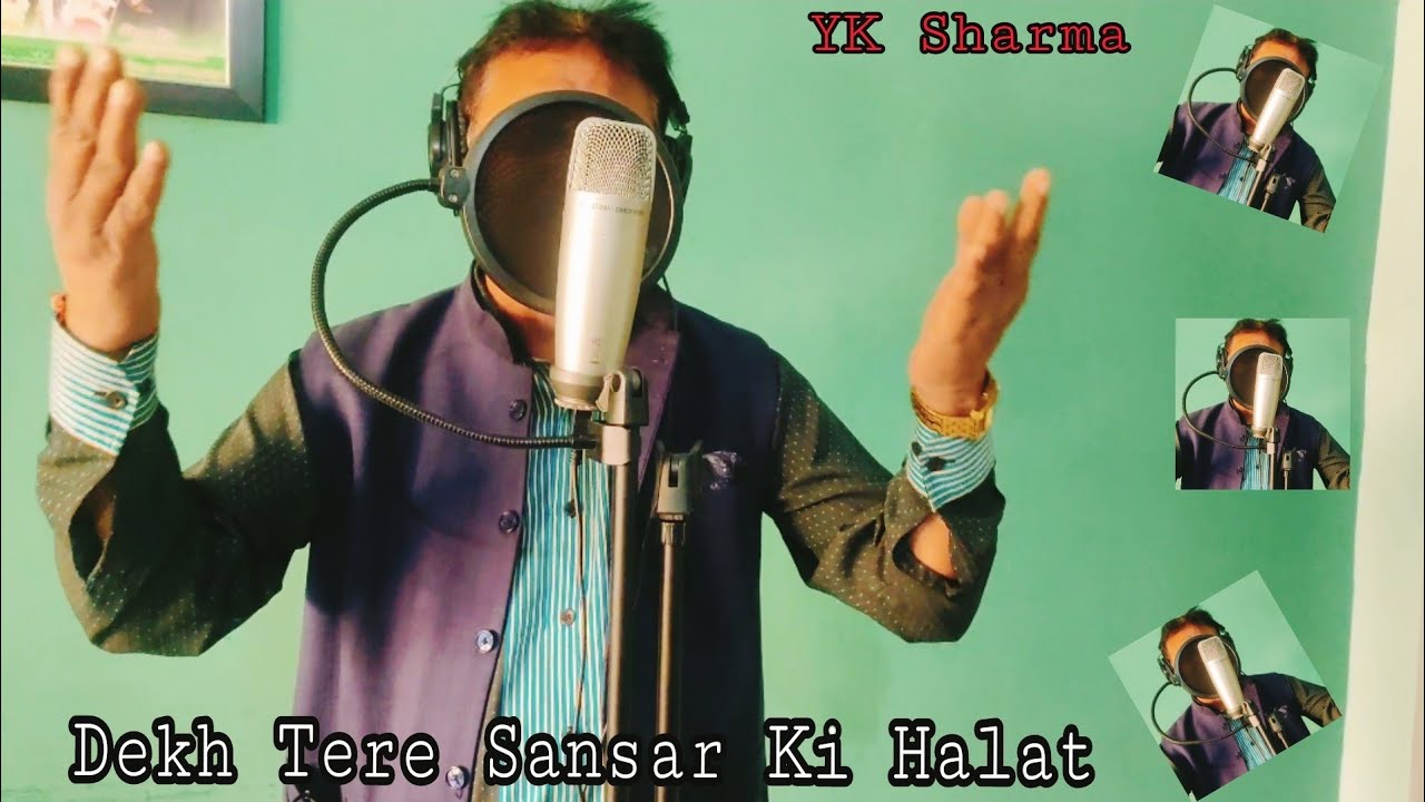 Dekh Tere Sansar Ki Halat || Cover By YK Sharma - YouTube