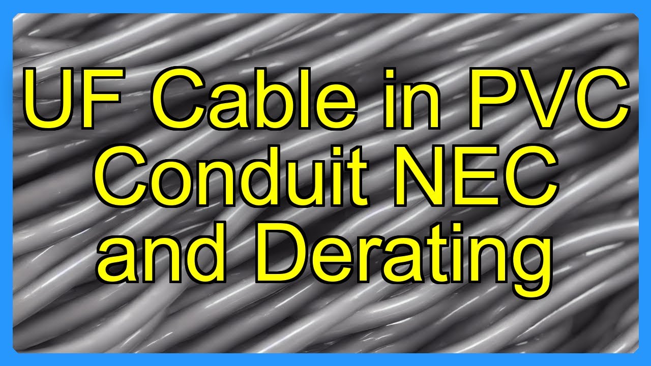 UF Cable in PVC Conduit NEC and Derating - YouTube