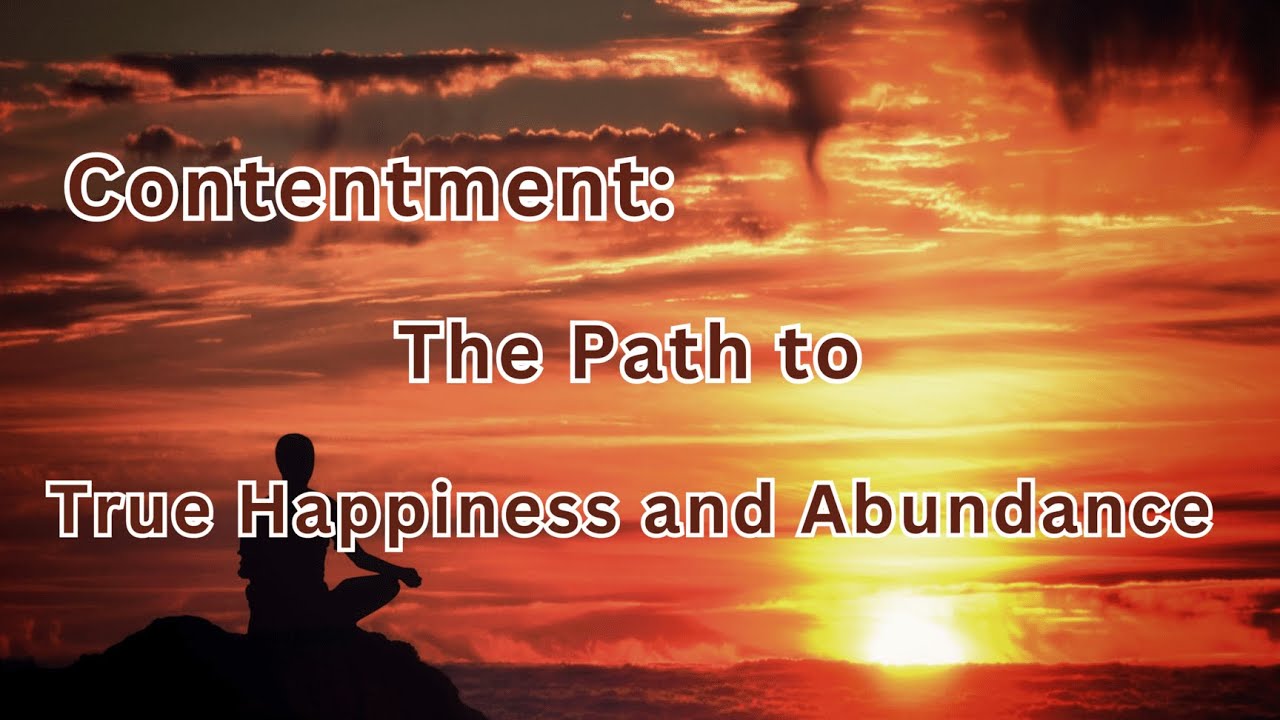 Contentment: The Path to True Happiness and Abundance - YouTube