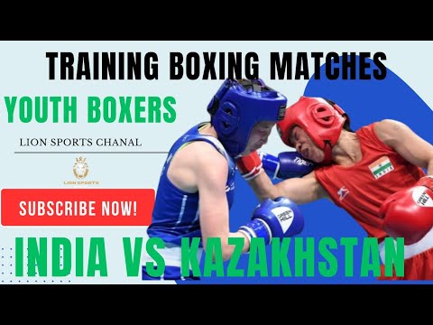 training boxing matches youth boxers india vs kazakhsthan - YouTube