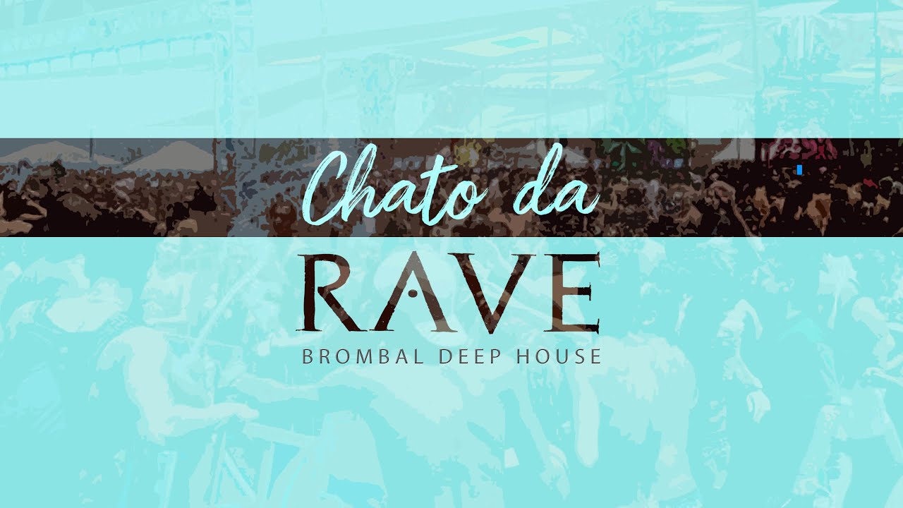 Chato da Rave - Deep House | @Brombal - YouTube