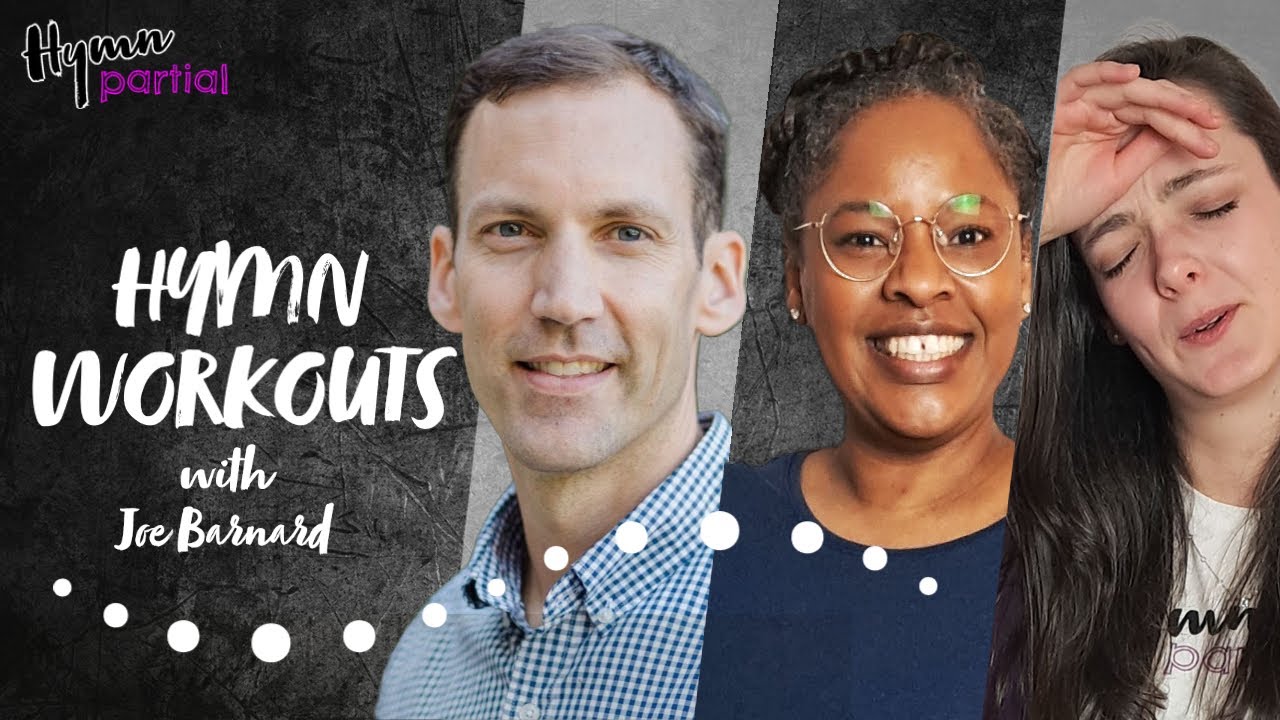 Hymn Workouts with Joe Barnard | Hymnpartial Ep107 - YouTube