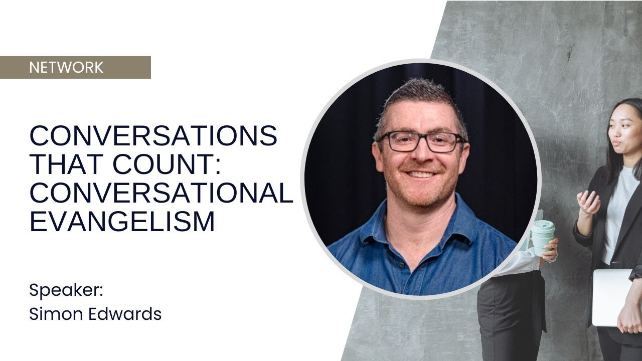 Conversations that Count: Conversational Evangelism - Simon Edwards ...