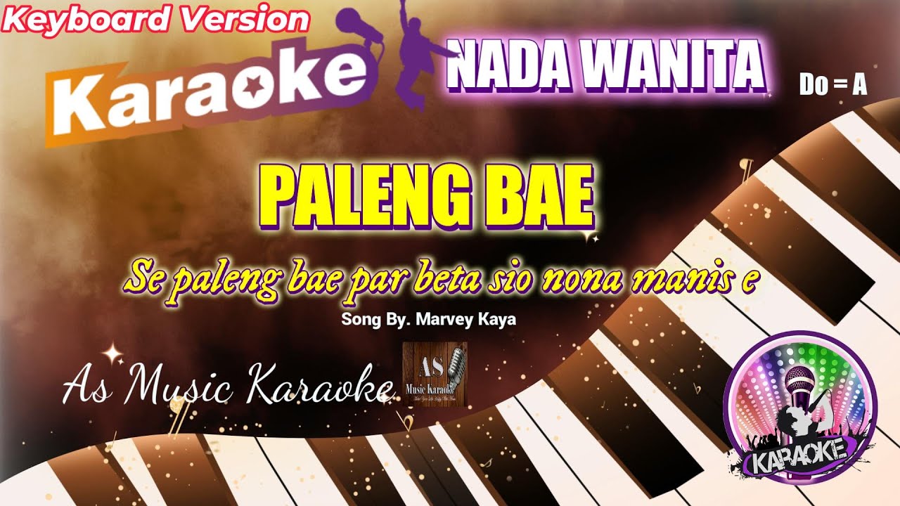 PALENG BAE - Marvey Kaya ll KARAOKE NADA WANITA DO = A - YouTube