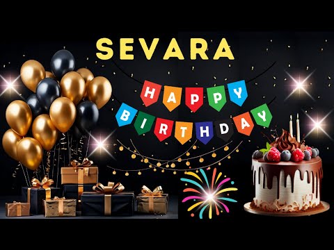 Happy Birthday Sevara, Birthday Wishes, Birthday Song, WhatsApp Status, Wishes Birthday, Today, hbd