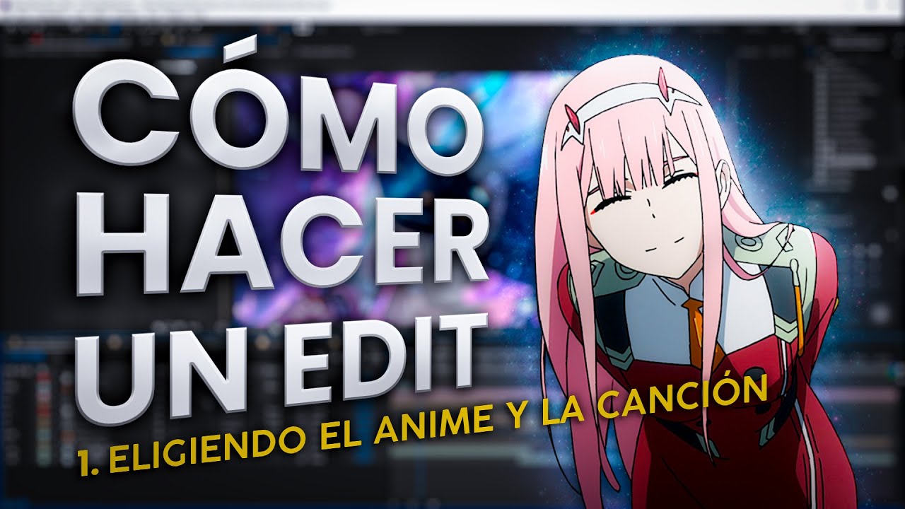 Elegir el ANIME y la CANCIÓN | CÓMO HACER UN EDIT parte 1 | TUTORIAL en ...