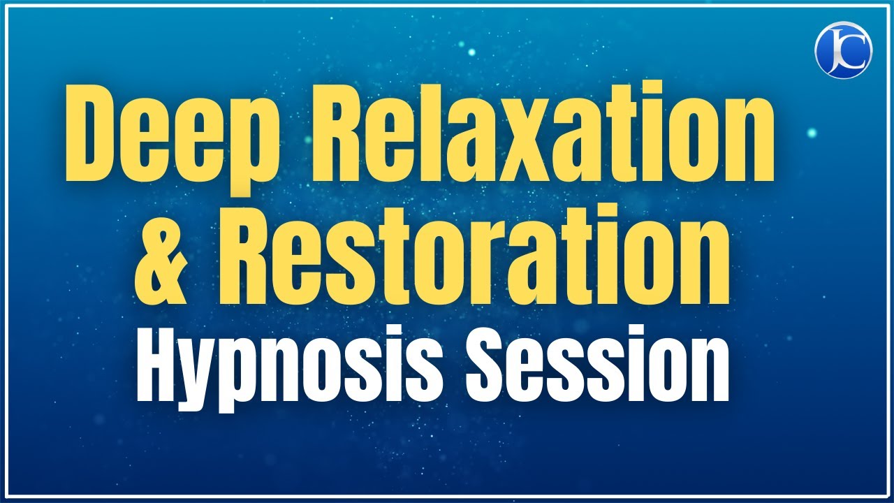 Deep Relaxation & Restoration Hypnosis Session - YouTube