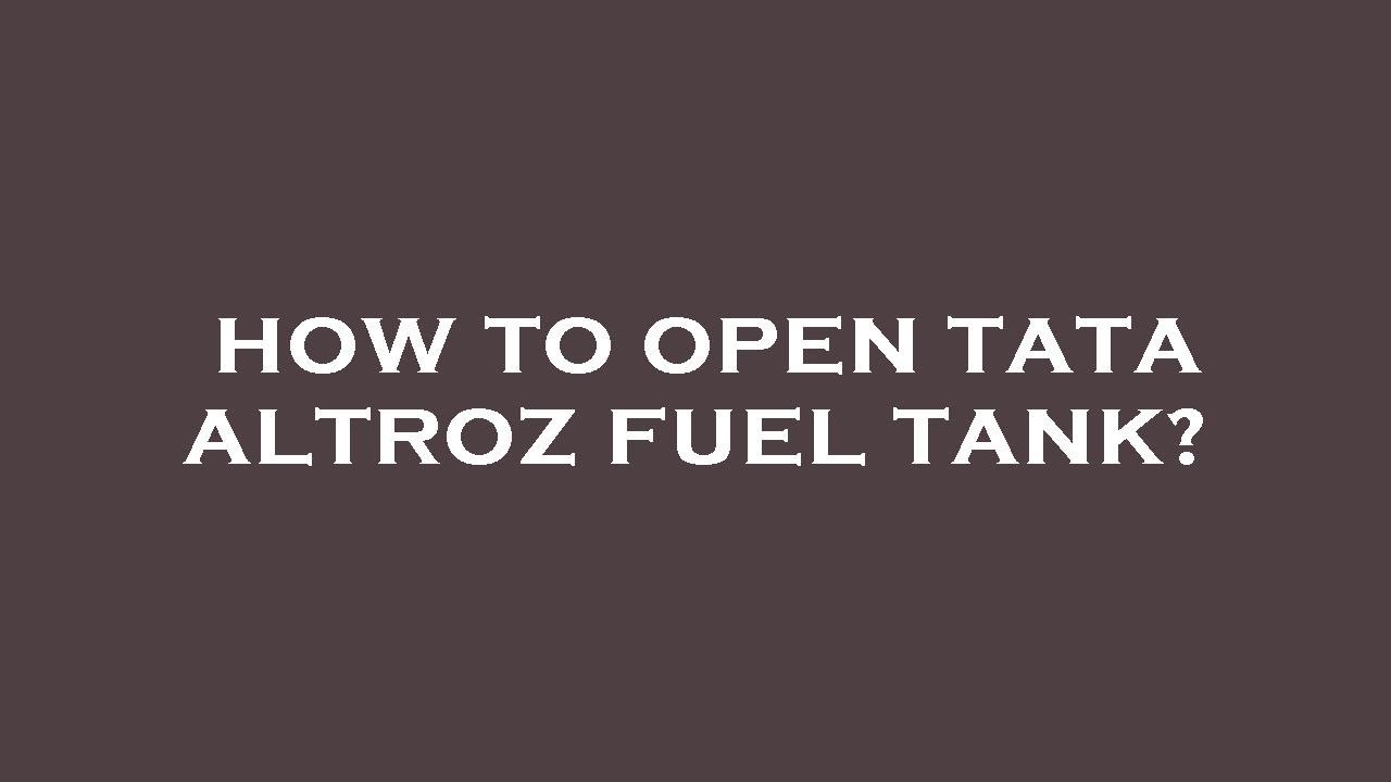How to open tata altroz fuel tank? - YouTube