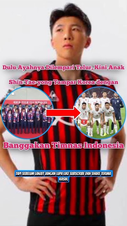 Dulu Ayahnya Dilempari Telur, Kini Anak STY part 1 #timnasindonesia #sepakbola #koreaselatan ...