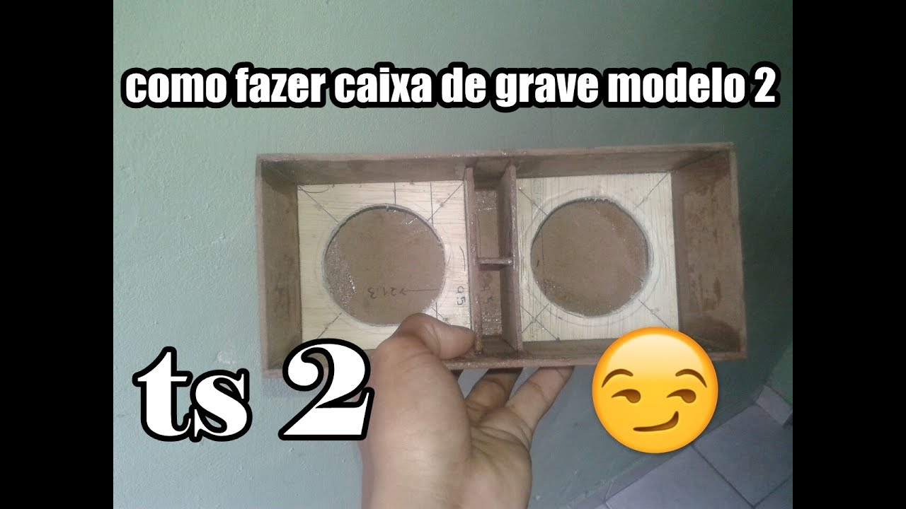 como fazer caixa de grave modelo 2 ts2 - YouTube