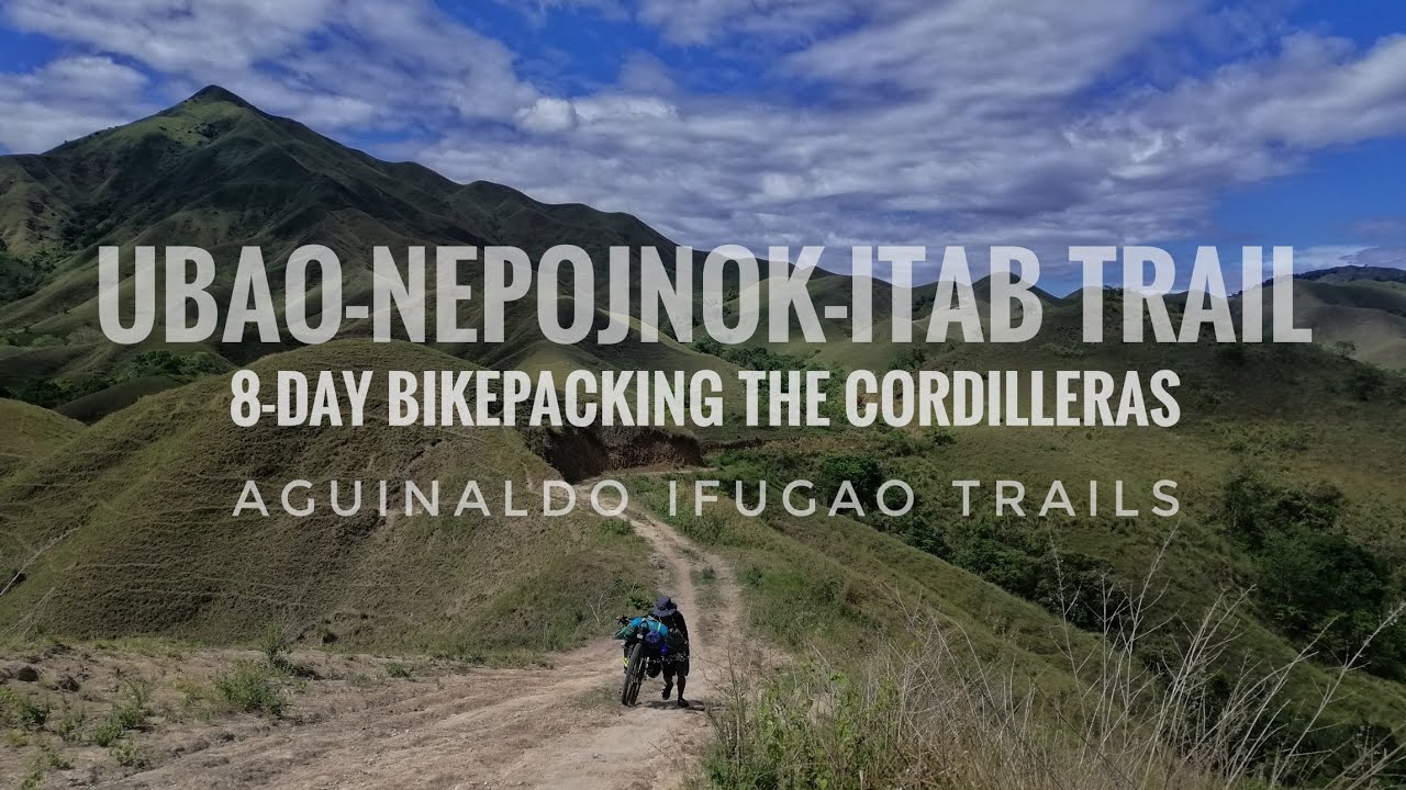 Bikepacking Aguinaldo Ifugao Trails featuring Ubao-Nepojnok-Itab - YouTube