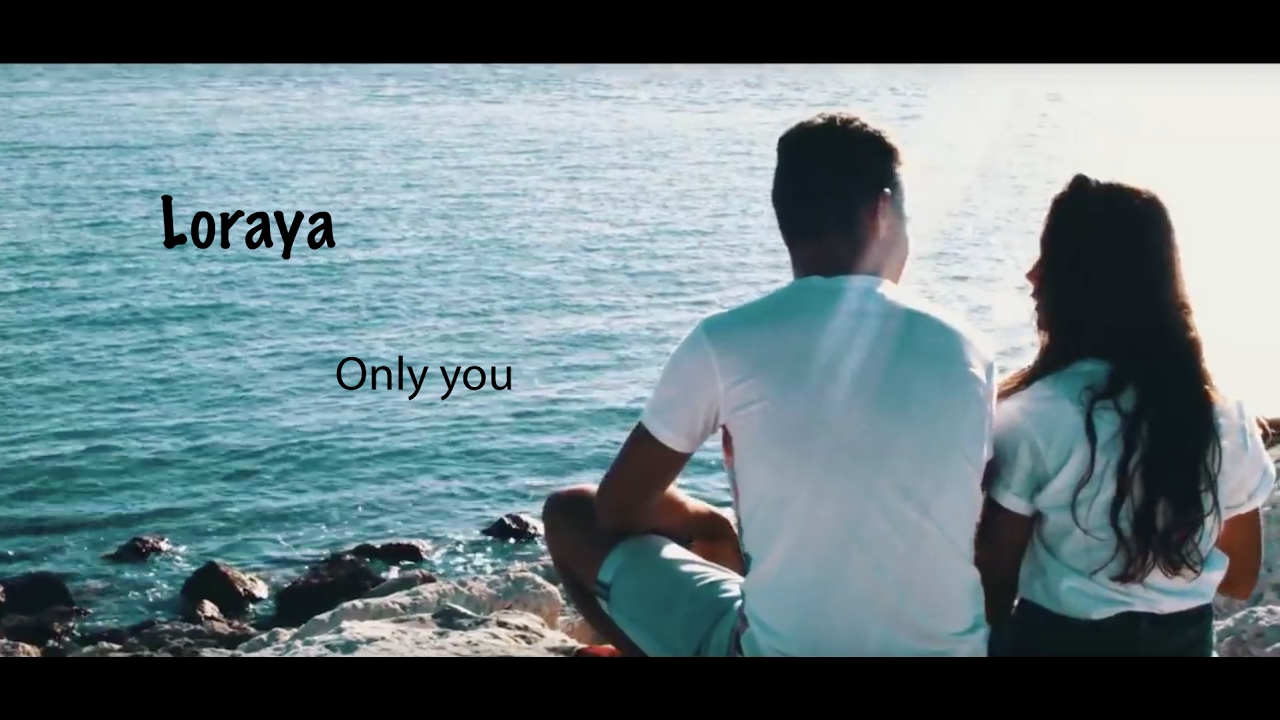 Loraya - Only you (clip officiel) - YouTube