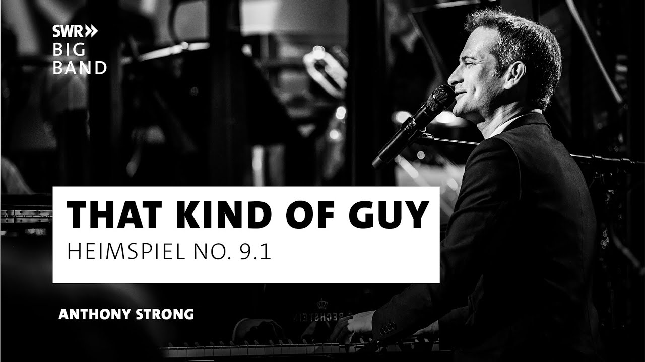 That Kind of Guy I SWR Big Band feat. Anthony Strong I Heimspiel No. 9. ...