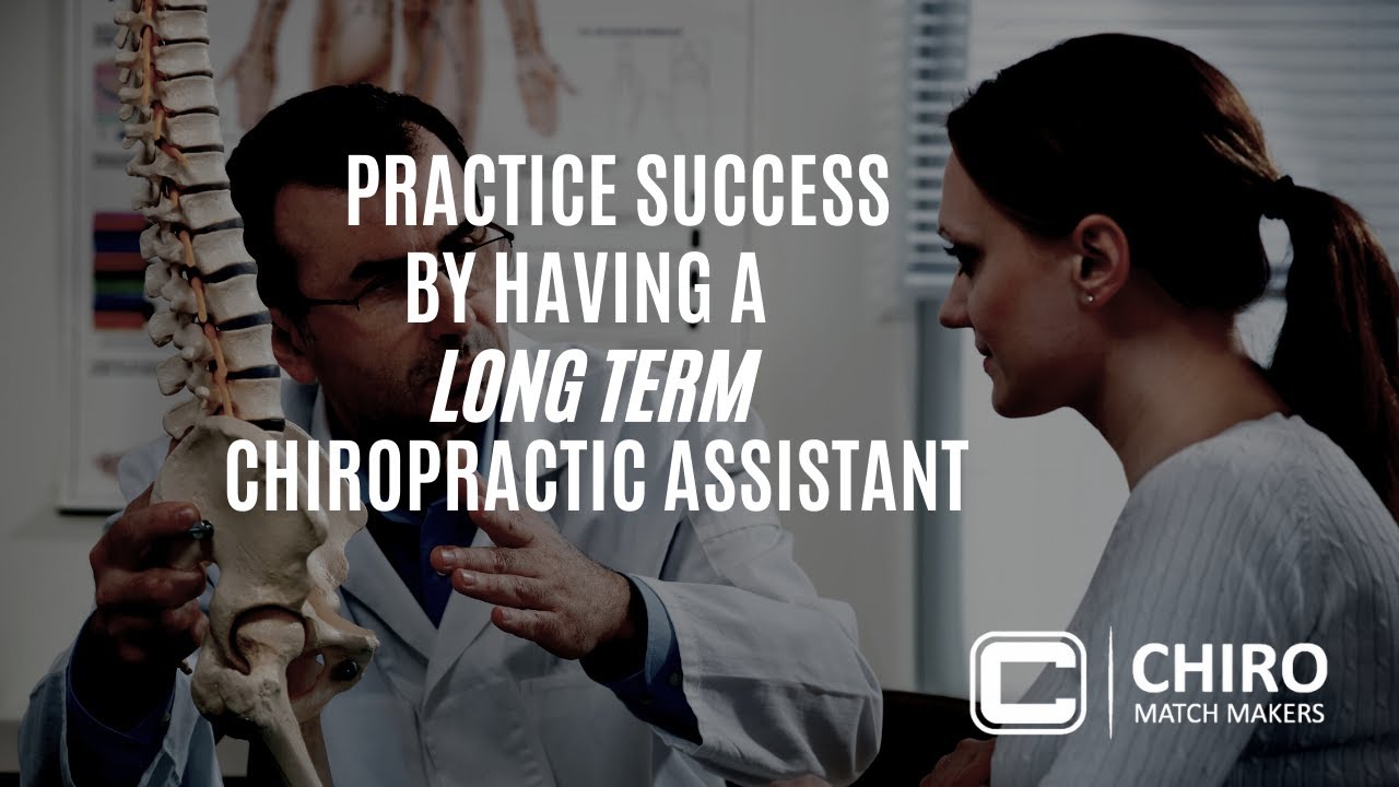 Practice Success By Having a Long Term Chiropractic Assistant - YouTube
