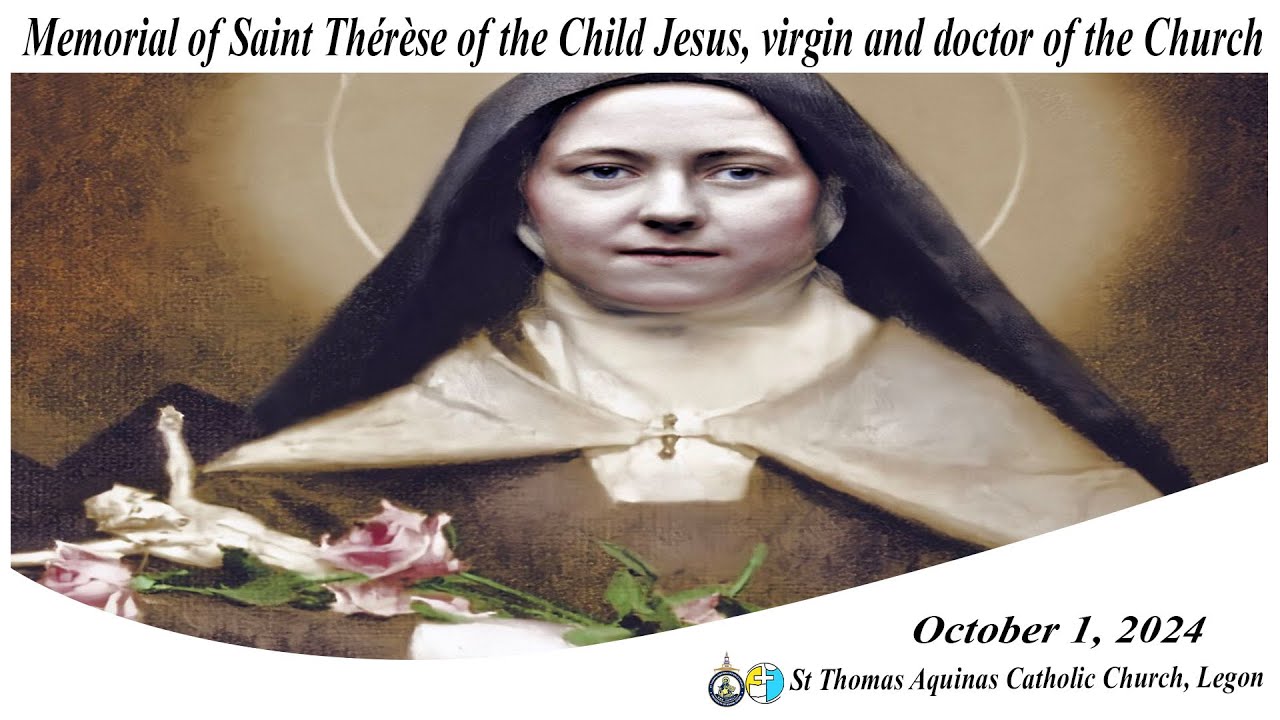 Memorial of Saint Thérèse of the Child Jesus, virgin and doctor of the ...