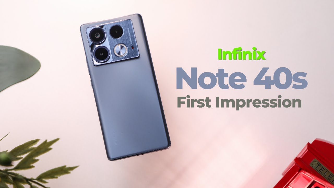 Infinix Note 40s First Impression - YouTube