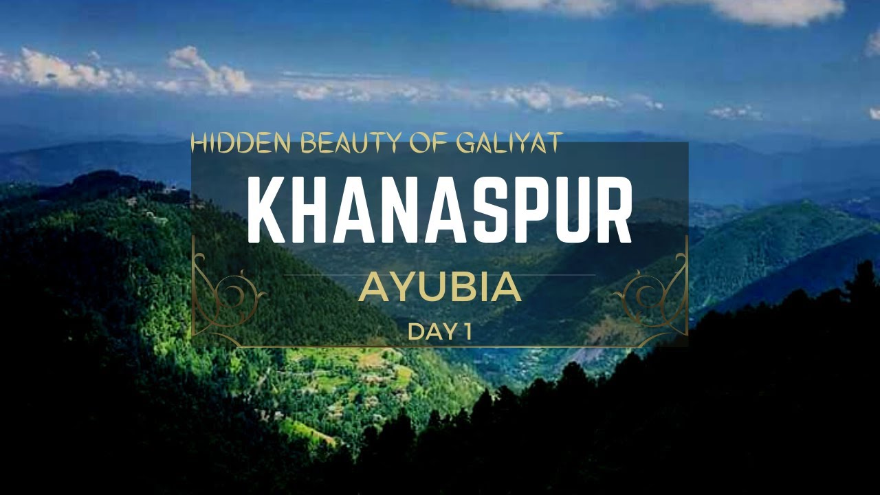 Exploring the hidden beauty of Galiyat - Khanaspur Ayubia 🔥 Day 1 - YouTube