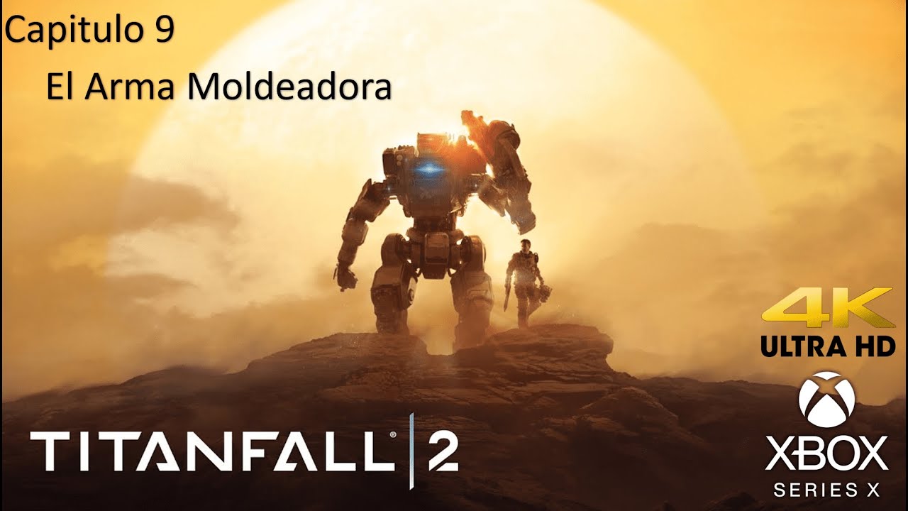 Titanfall 2 - Capitulo 9: El Arma Moldeadora --Xbox Series X - YouTube