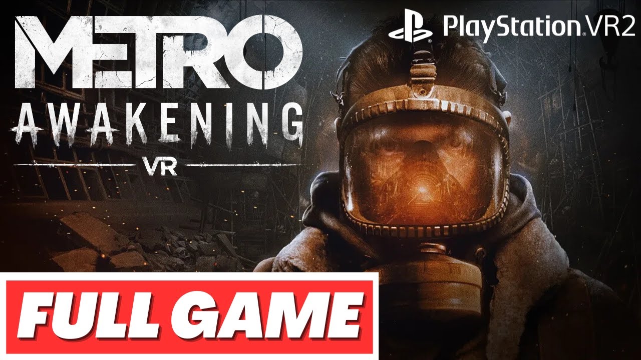 METRO AWAKENING VR Gameplay Walkthrough FULL GAME - No Commentary - YouTube