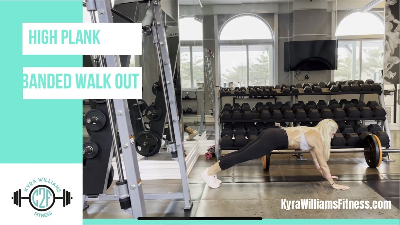 How to do High Plank Walkouts with a Band | Kyra Williams Fitness' Full ...