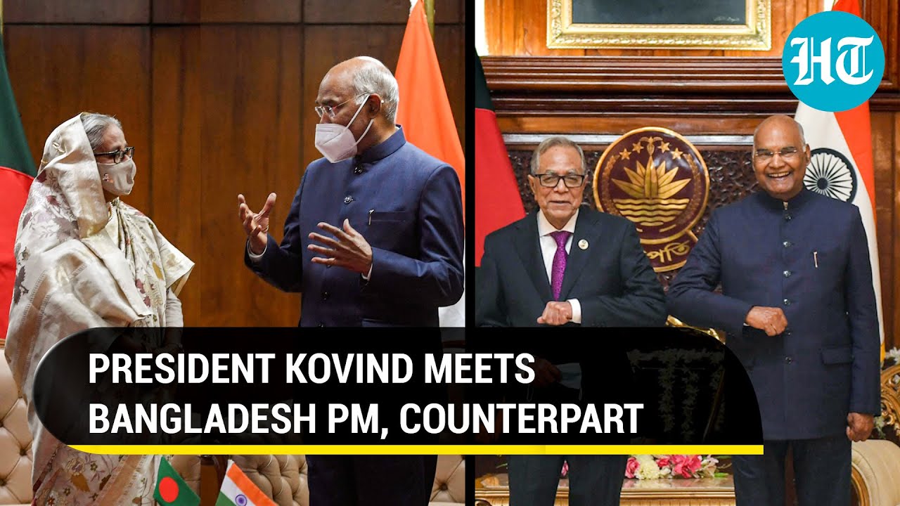 ‘Indo-Bangla ties...’: What President Kovind discussed with Bangladesh ...