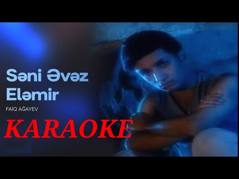 Seni evez elemir - KARAOKE - (Köhnə versiya)