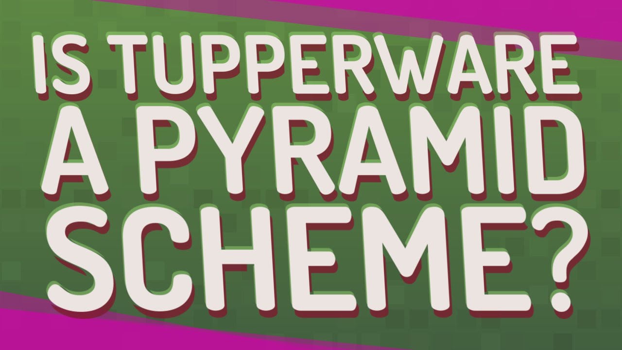 Is Tupperware a pyramid scheme? - YouTube