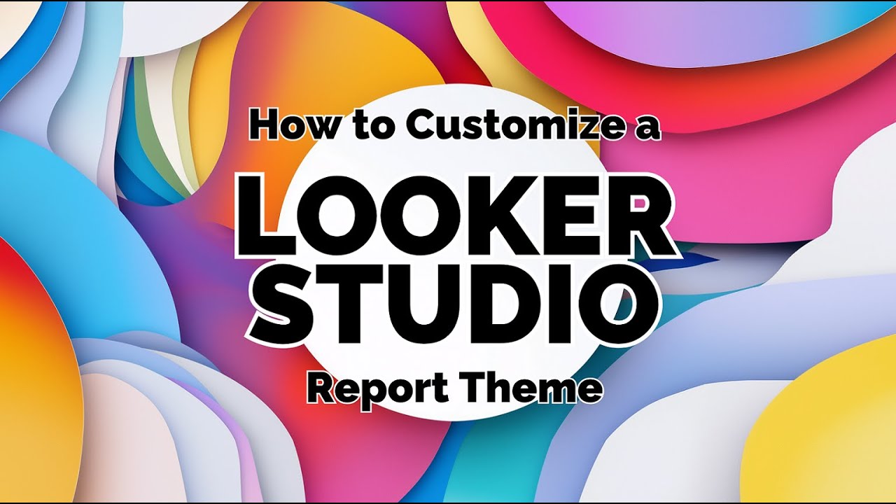 How to Customize a Looker Studio Report Theme - YouTube
