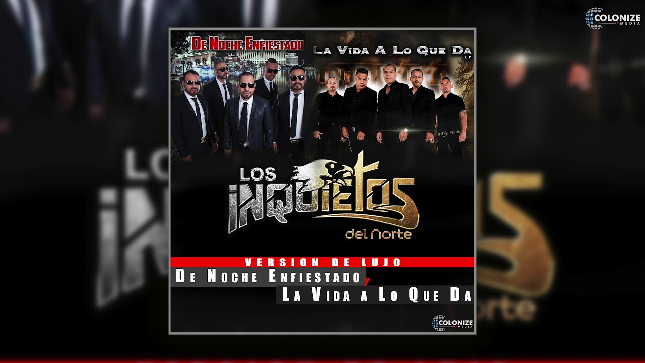 Los Inquietos Del Norte - De Noche Enfiestado y La Vida a Lo Que Da ...