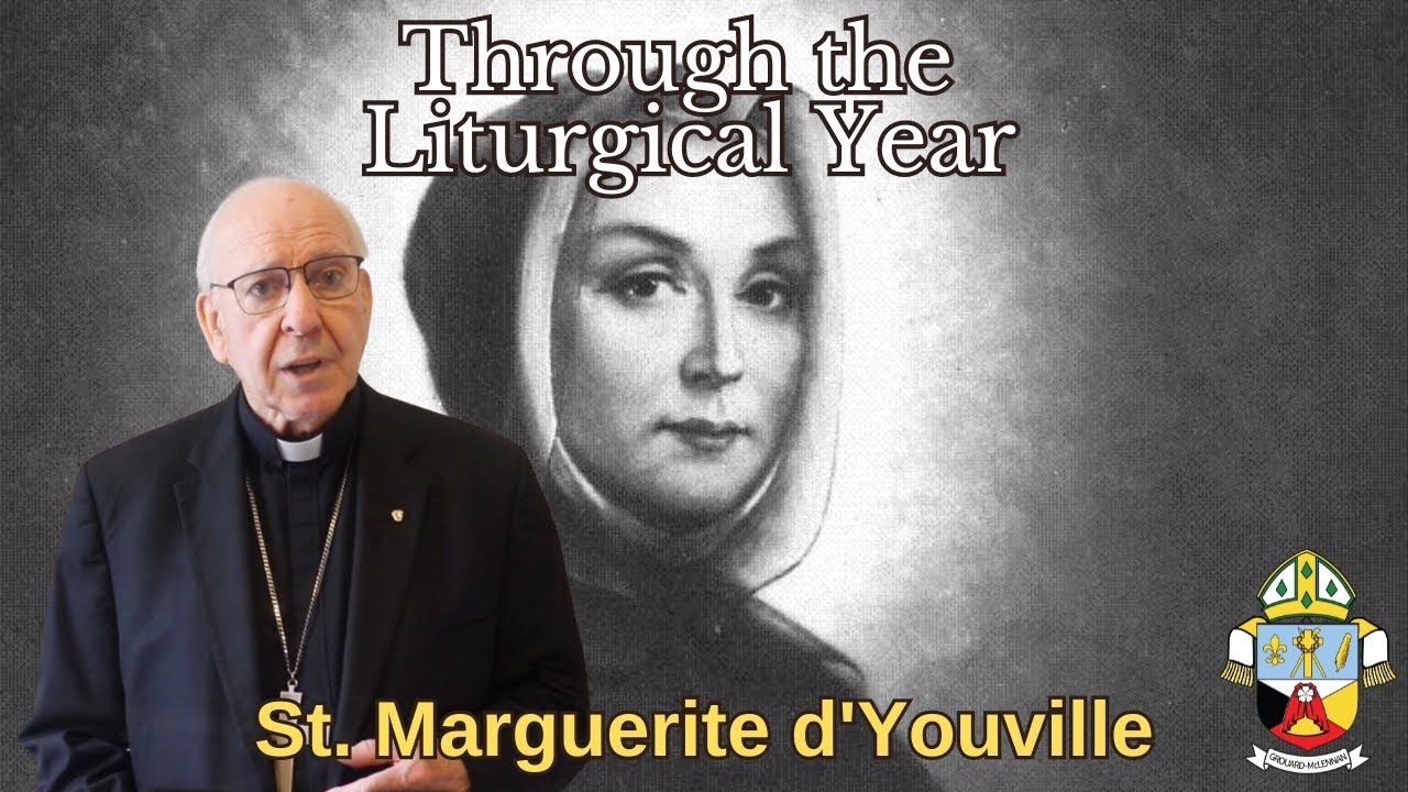 Through the Liturgical Year - St Marguerite d'Youville - YouTube