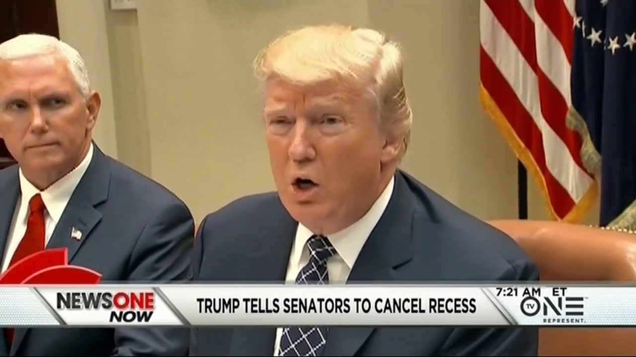 Trump Tells GOP Senators To Cancel Recess, Don’t Leave Until Health ...