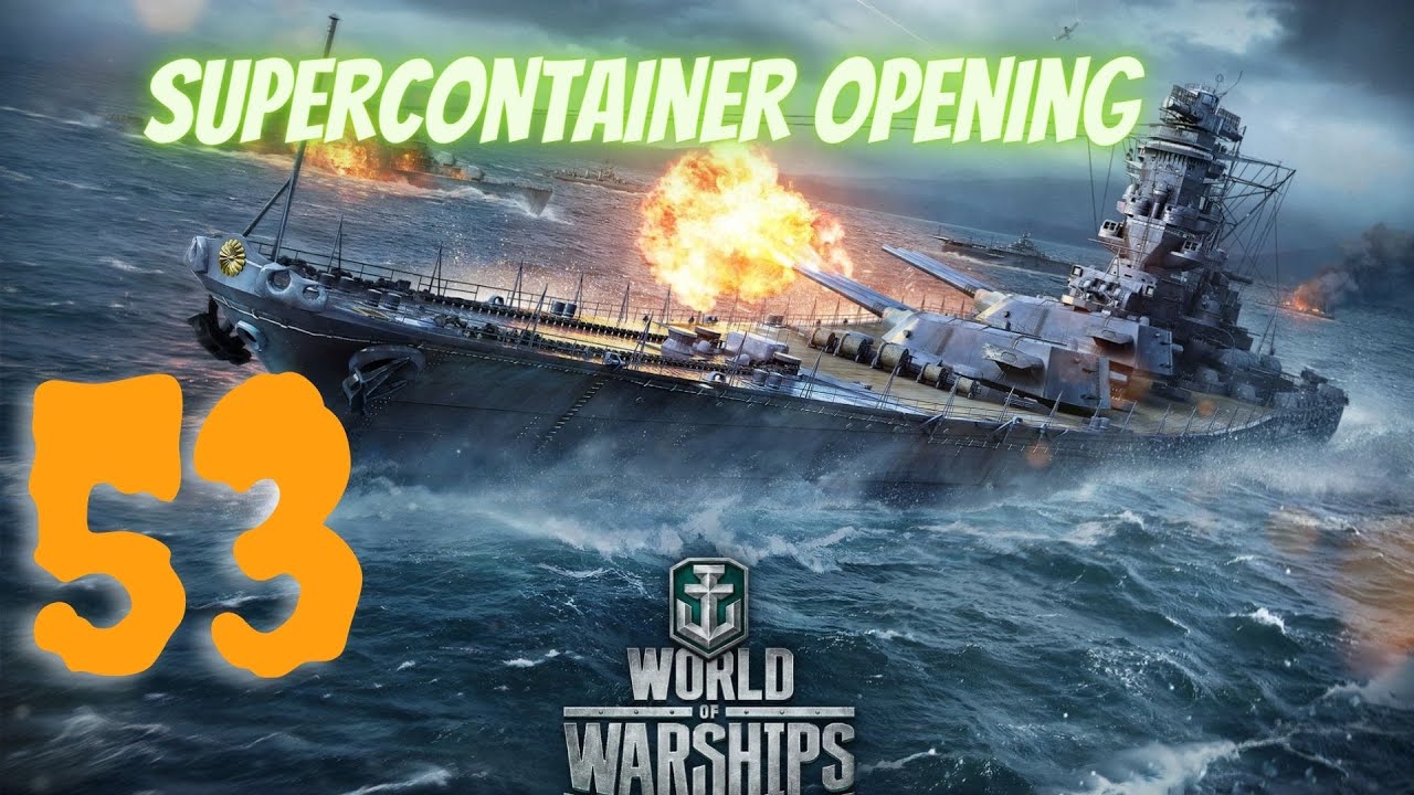 World of Warships 53 Supercontainer Opening - YouTube