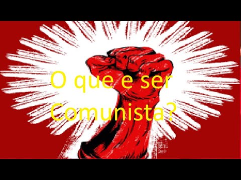 O que e ser Comunista? - YouTube