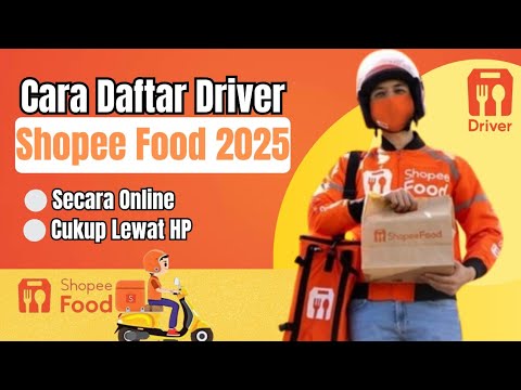 Cara Daftar Driver Shopee Food 2025 | Cara Daftar Shopee Food Driver ...