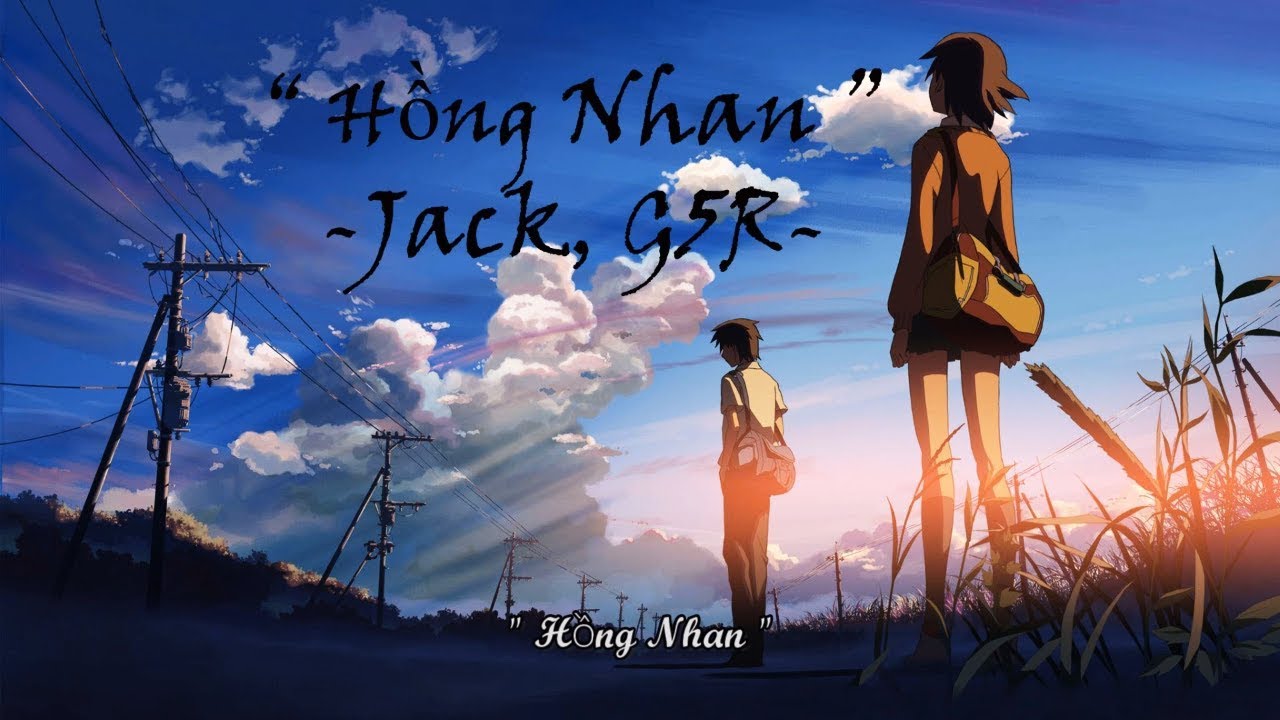 Hồng Nhan - Jack, G5R | MV Lyrics HD Hay Nhất - YouTube