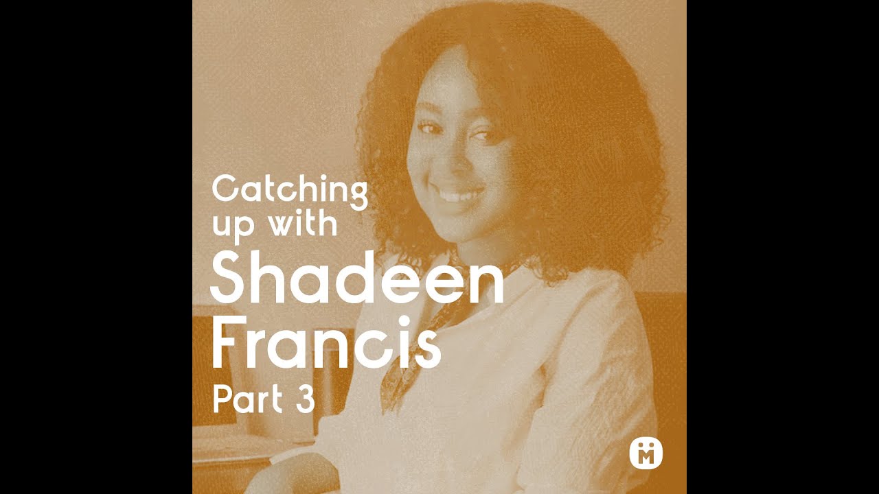 Catching Up with Shadeen Francis Part 3 - YouTube