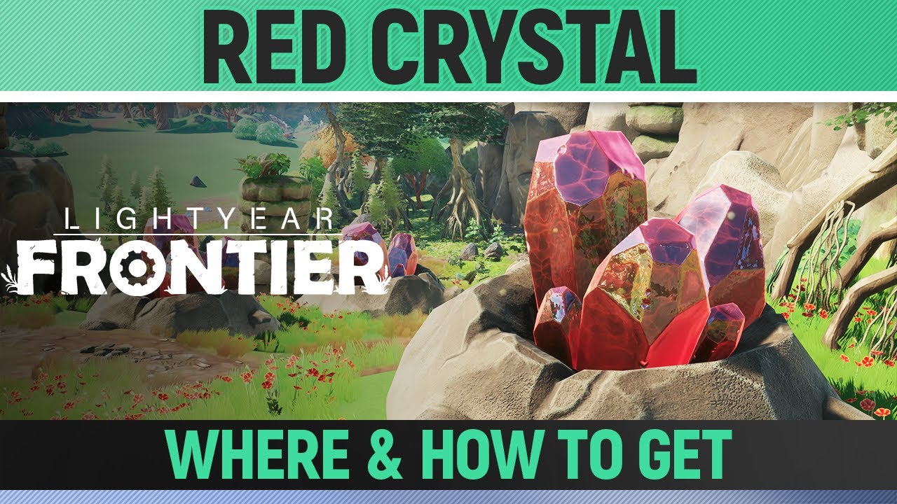 Lightyear Frontier - Red Crystal - Where & How To Get - YouTube
