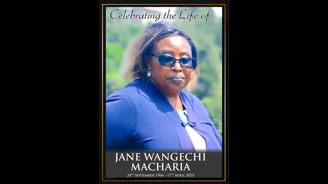 CELEBRATING THE LIFE OF JANE WANGECHI MACHARIA - YouTube