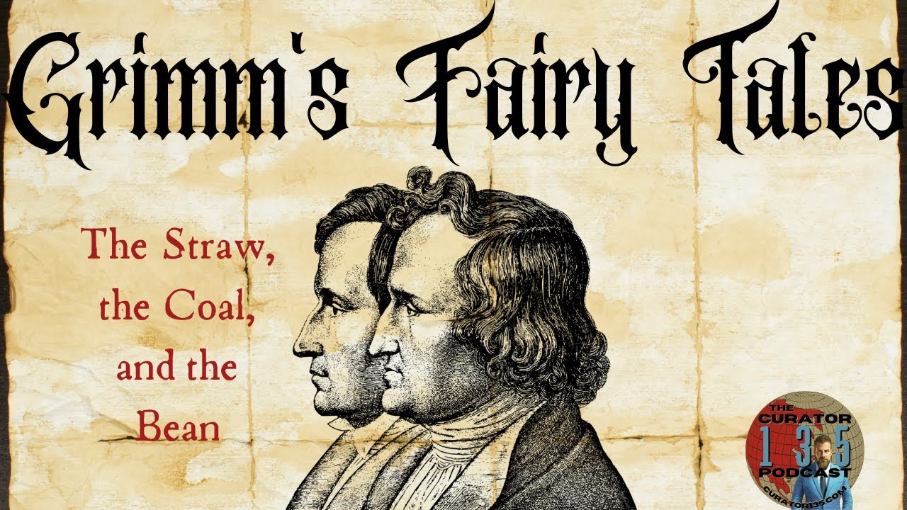 Grimm's Fairy Tales - The Straw, the Coal, and the Bean - YouTube